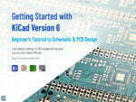 Getting Started with KiCad Version 6 : Beginner's Tutorial to Schematic and PCB Design ...